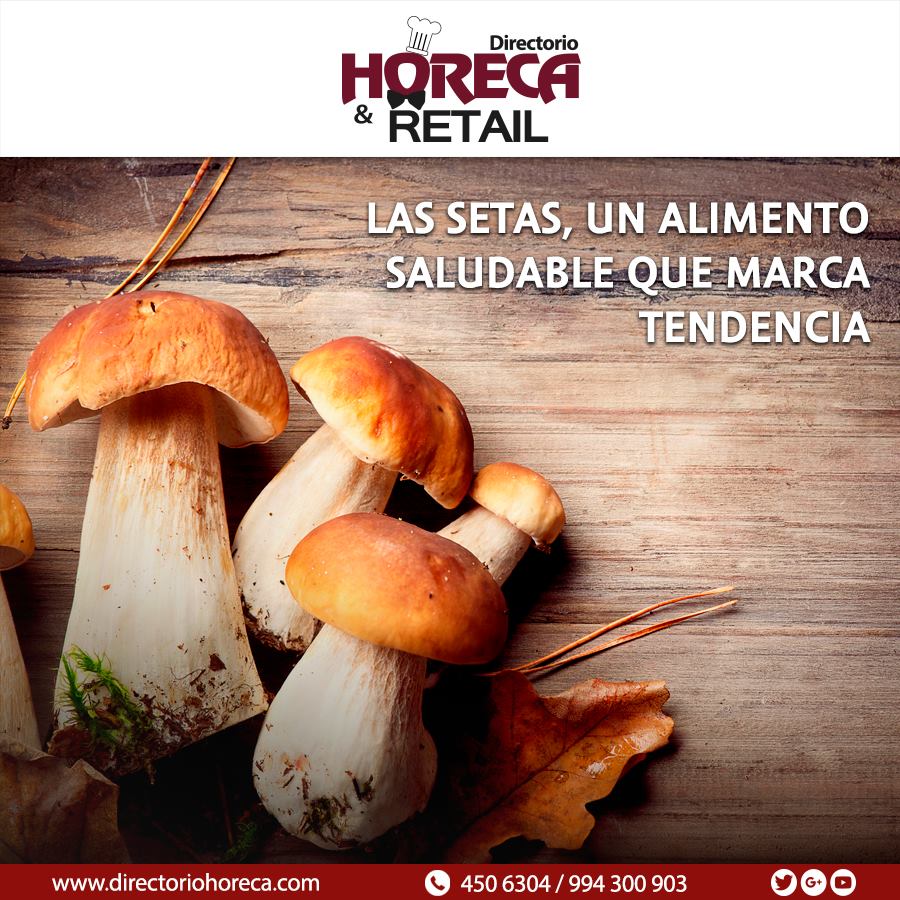 LAS SETAS, UN ALIMENTO SALUDABLE QUE MARCA TENDENCIA | Horeca